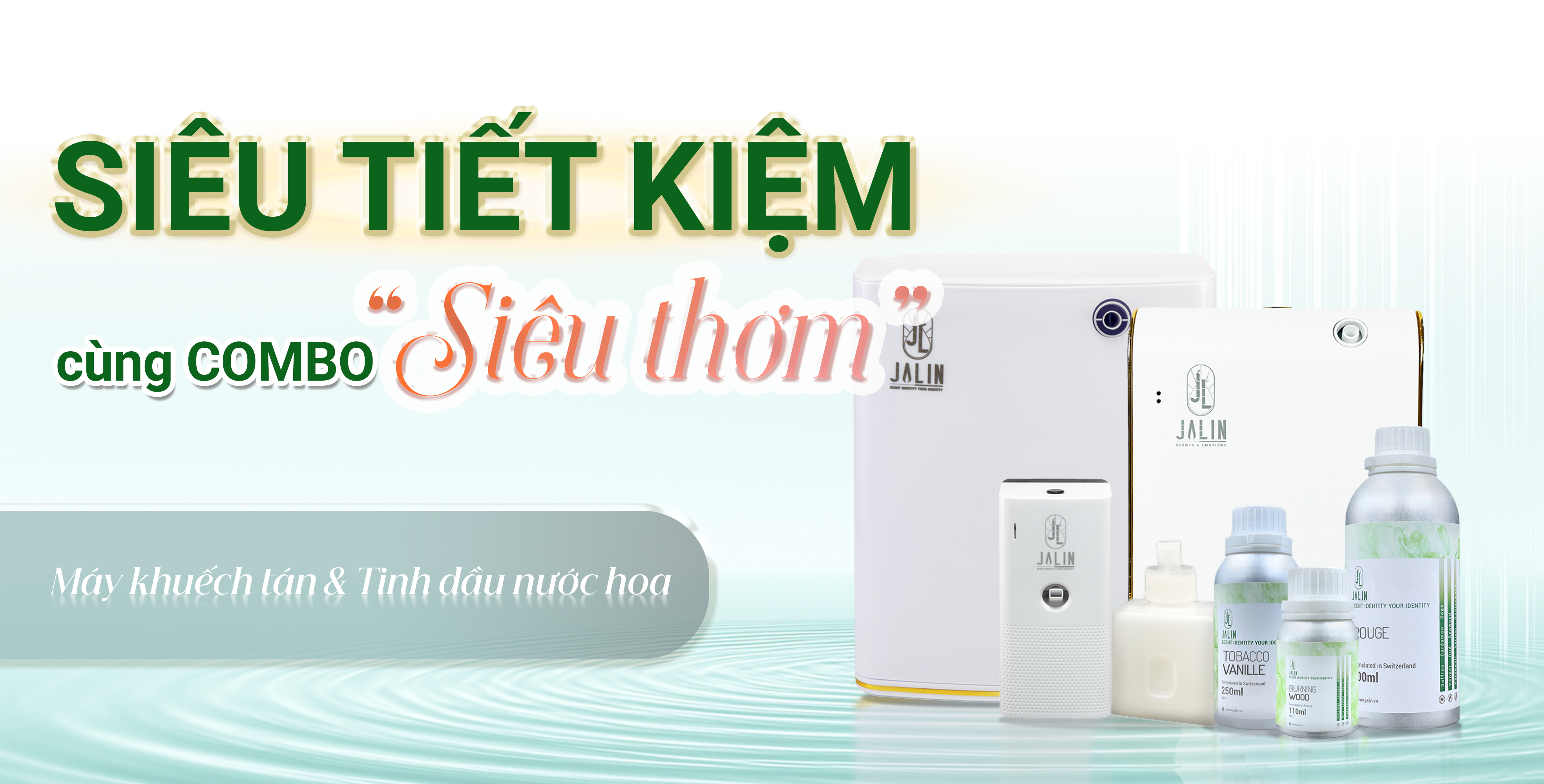 Siêu tiết kiệm cùng Combo 'Siêu Thơm' Jalin